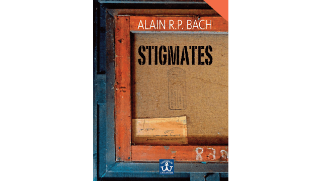 STIGMATES, le nouveau roman d’Alain R.P. BACH